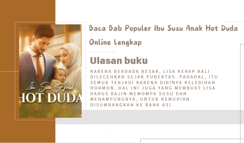 Baca Bab Populer Ibu Susu Anak Hot Duda Online Lengkap | Ulasan buku|Bakisah