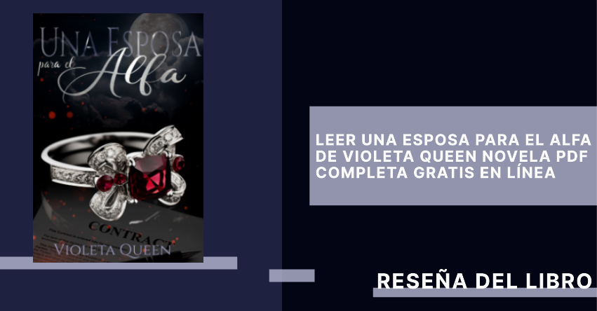 Leer Una esposa para el alfa de Violeta Queen Novela PDF Completa ...
