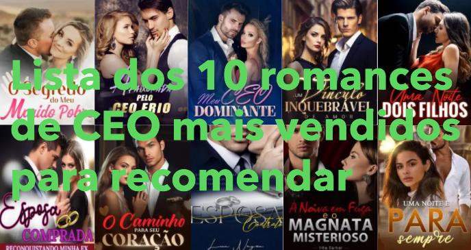 Lista dos 10 romances de CEO mais vendidos para recomendar|Lera
