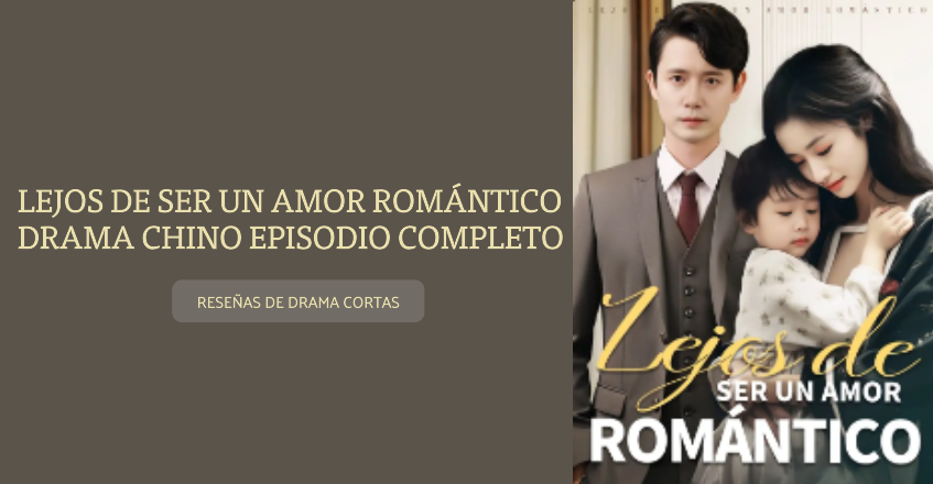 Lejos de ser un amor romántico Drama chino Episodio completo | Reseñas de drama cortas|ManoBook