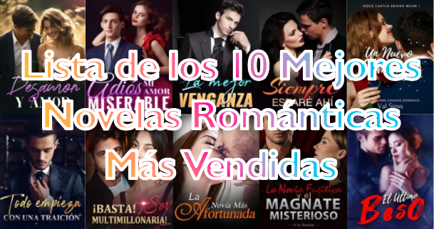 Lista de los 10 Mejores Novelas Románticas Más Vendidas|MoboReader