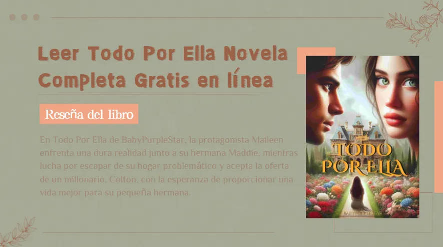 Leer Todo Por Ella Novela Completa Gratis en línea | Reseña del libro|MoboReader