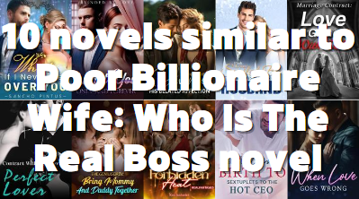 10 novels similar to Poor Billionaire Wife: Who Is The Real Boss novel ...